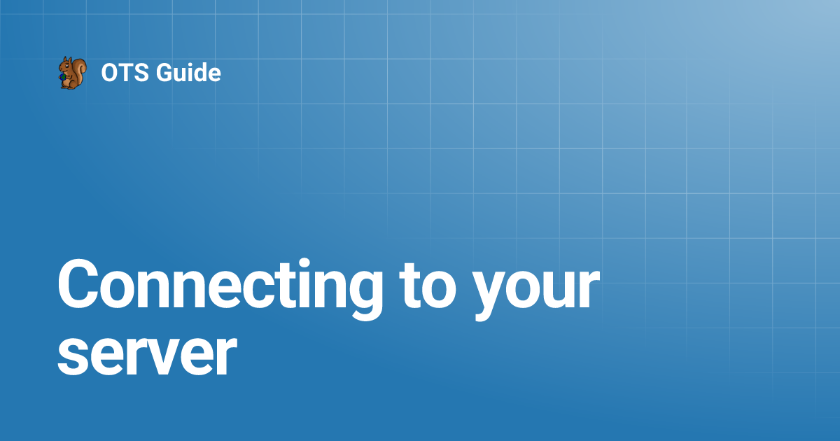 Connecting to your server | OTS Guide
