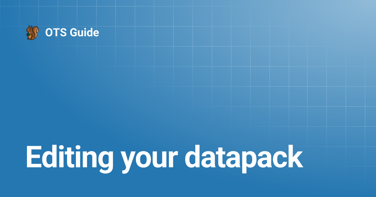 Editing your datapack | OTS Guide