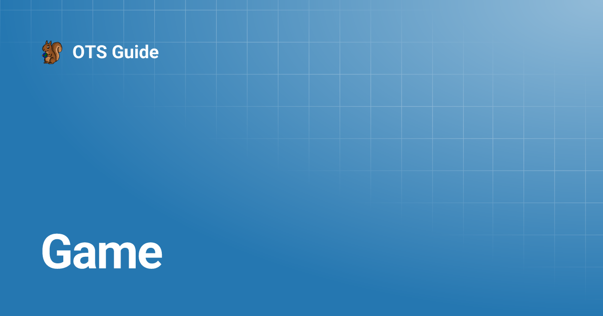 Game | OTS Guide